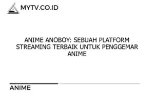 ANIME ANOBOY: SEBUAH PLATFORM STREAMING TERBAIK UNTUK PENGGEMAR ANIME ...