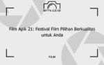Film Apik 21: Festival Film Pilihan Berkualitas untuk Anda | MyTV